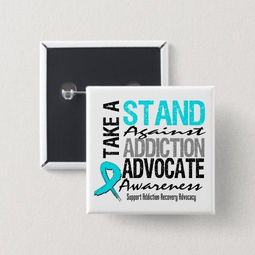 Addiction Recovery Take A Stand Against Addiction Button | Zazzle