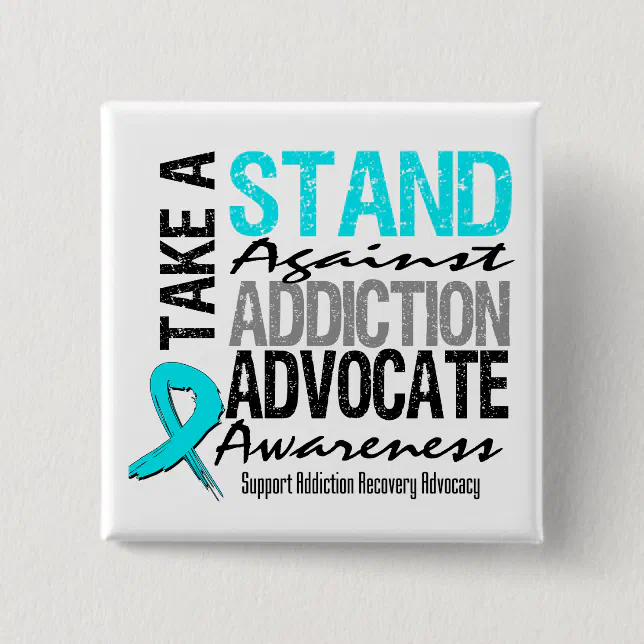 Addiction Recovery Take A Stand Against Addiction Button | Zazzle