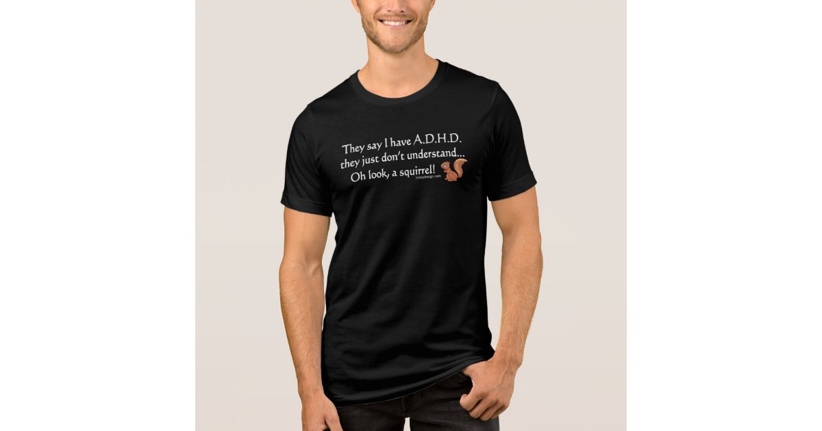 ADHD Squirrel Humor Tri-Blend Shirt | Zazzle