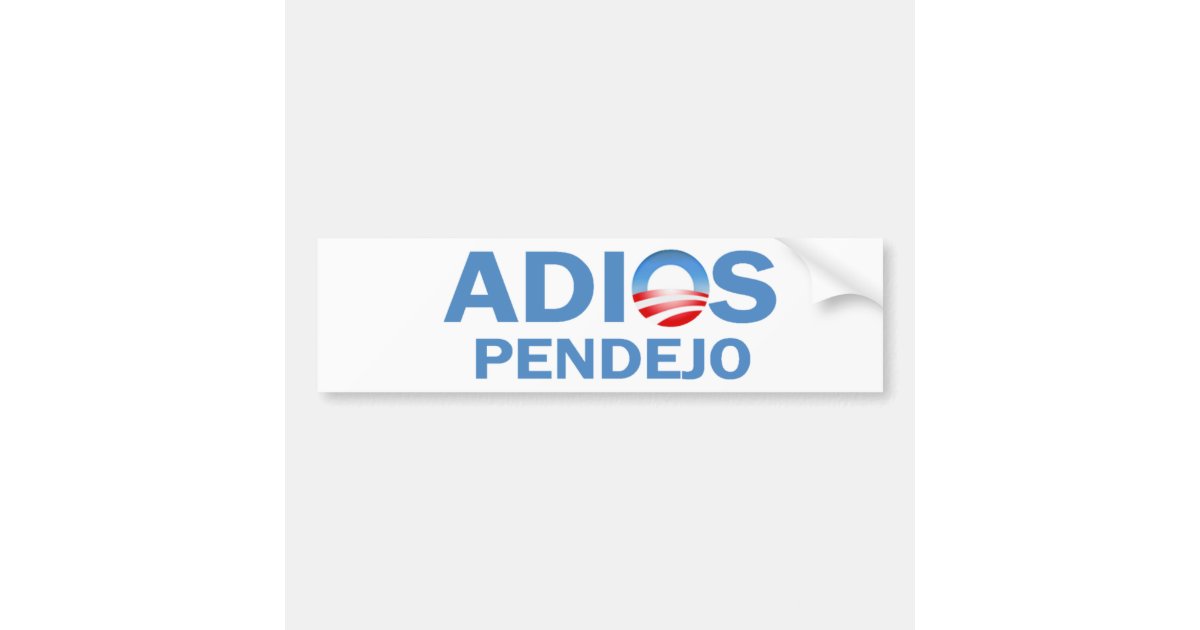 Adios Pendejo Bumper Sticker | Zazzle