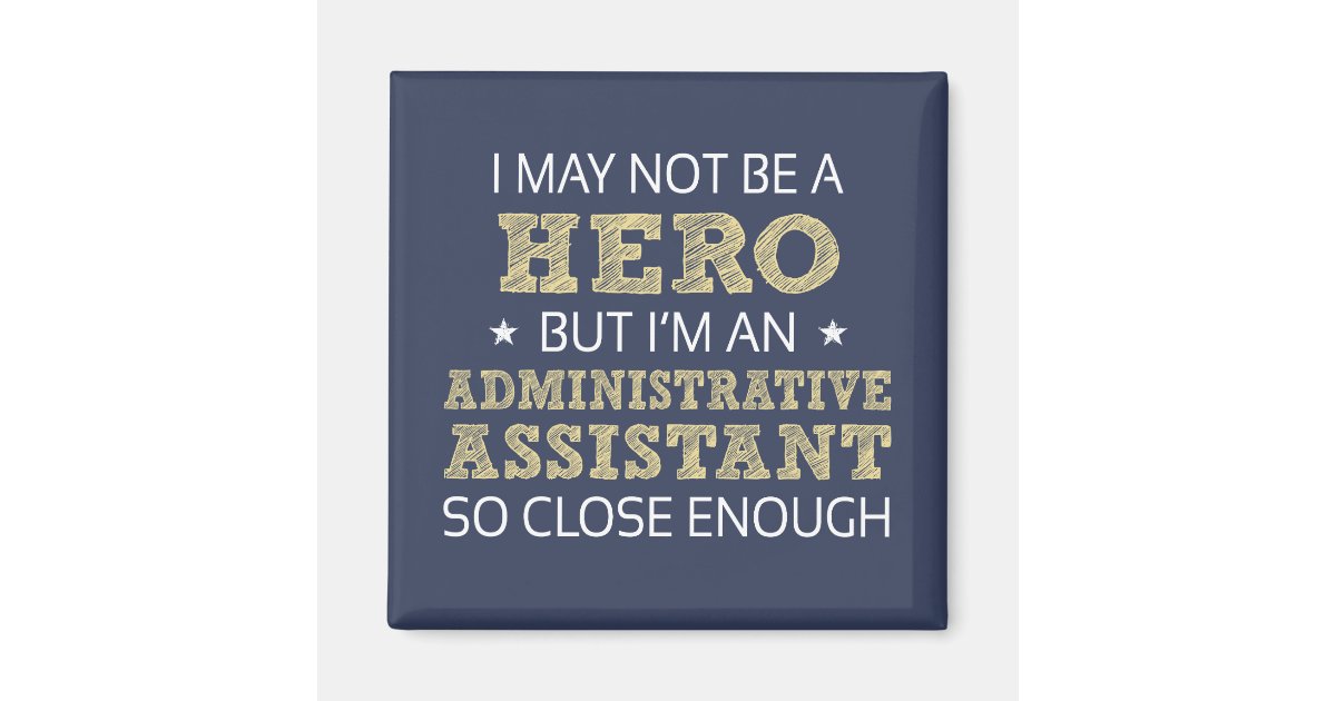 Administrative Assistant Humor Novelty Magnet | Zazzle