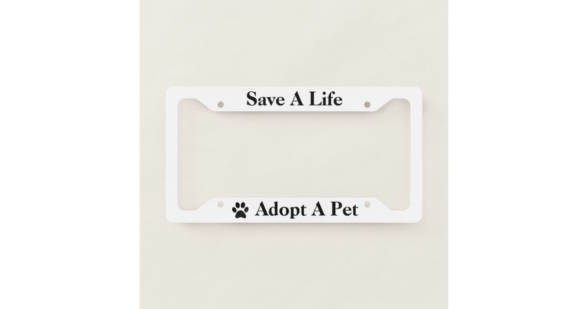 Adopt a Pet Save A Life Animal Paw Pick Rim Color License Plate Frame ...