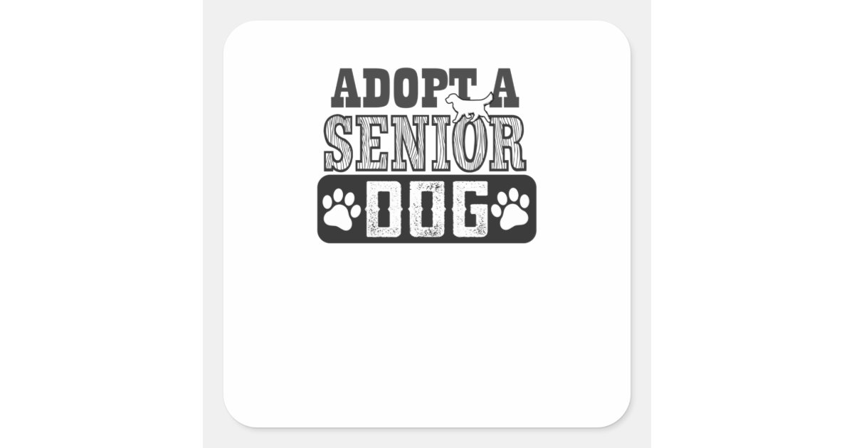 adopt a senior dog square sticker | Zazzle