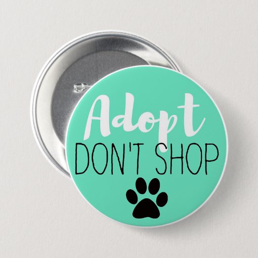 Adopt Don't Shop Button Pin | Zazzle