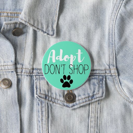 Adopt Don't Shop Button Pin | Zazzle