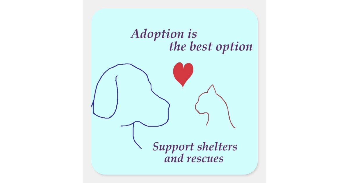 Adoption is the Best Option Square Sticker | Zazzle.com