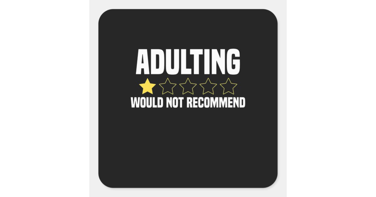 Adulting Overrated Square Sticker | Zazzle