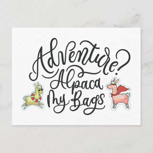 Adventure? Alpaca My Bags Postcard | Zazzle