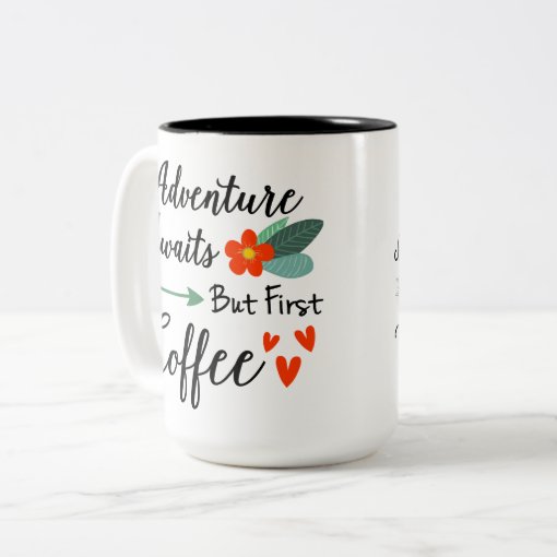 Adventure Awaits But First Coffee Motivation Mug | Zazzle