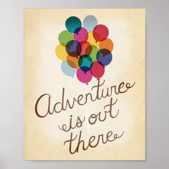 Adventure Is Out There Poster | Zazzle.com