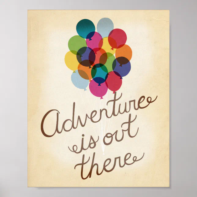 Adventure Is Out There Poster | Zazzle
