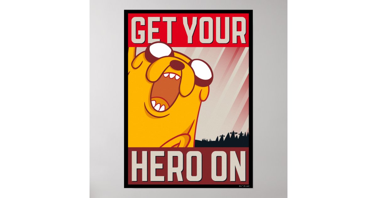 Adventure Time | Jake "Get Your Hero On" Poster | Zazzle