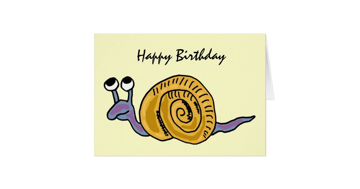 AE- Funny Snail Birthday Card | Zazzle.com