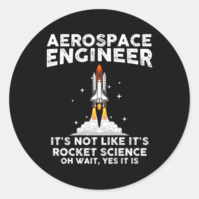 Aerospace Engineer For Rocket Scientist Space Classic Round Sticker ...