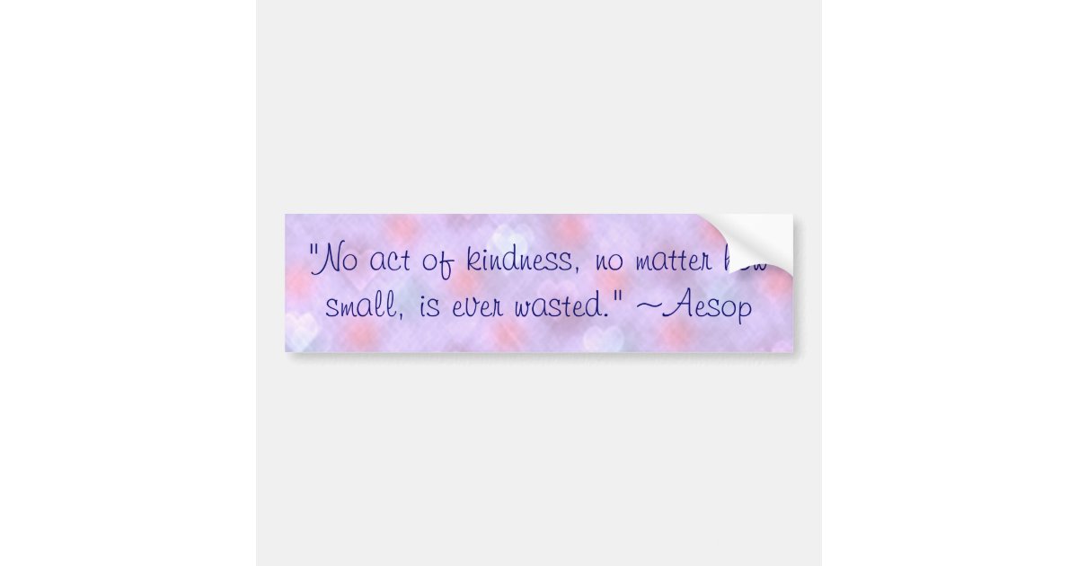 Aesop Kindness Quote Bumper Sticker | Zazzle