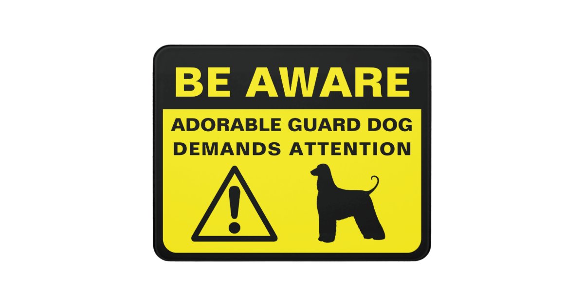 Afghan Hound Funny Guard Dog Warning Sign | Zazzle