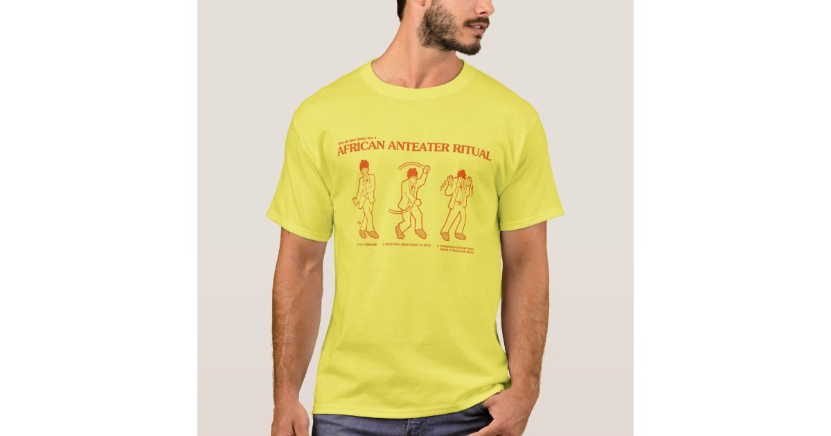 African Anteater Ritual T-Shirt | Zazzle