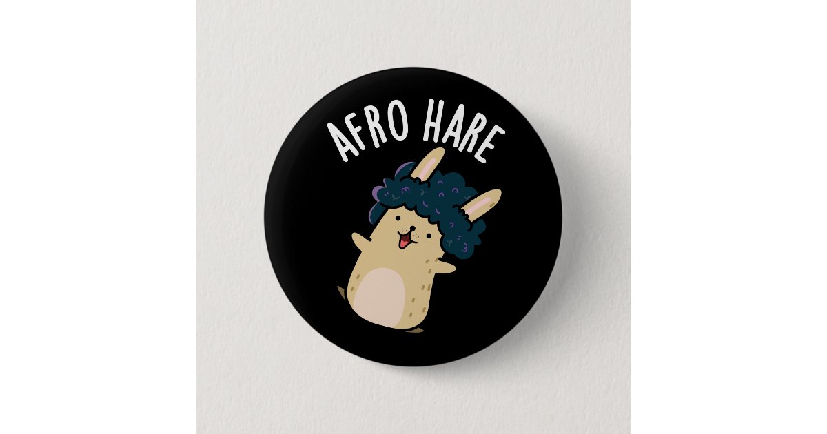 Afro Hare Funny Rabbit With Afro Pun Dark BG Button | Zazzle
