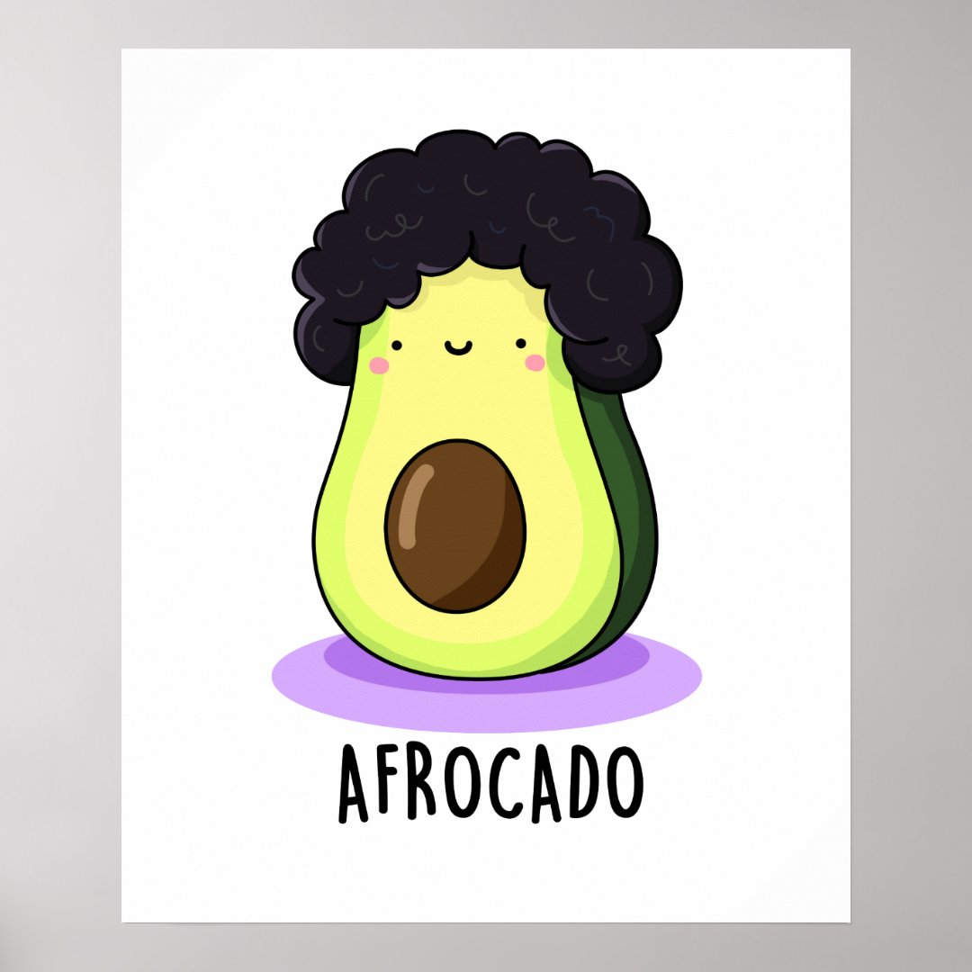 Afrocado Funny Avocado With Afro Pun Poster | Zazzle