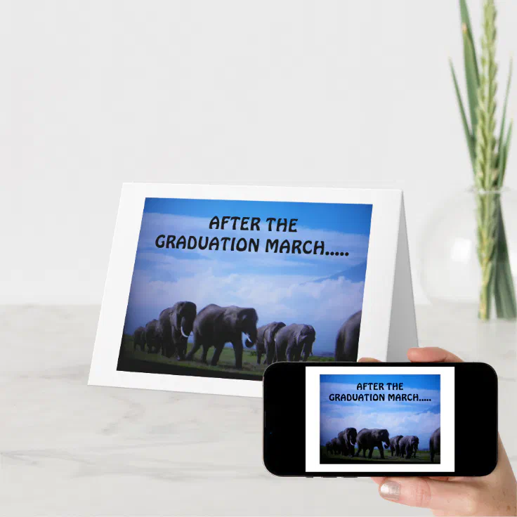 "AFTER THE GRADUATION MARCH" SAY ELEPHANTS CARD | Zazzle