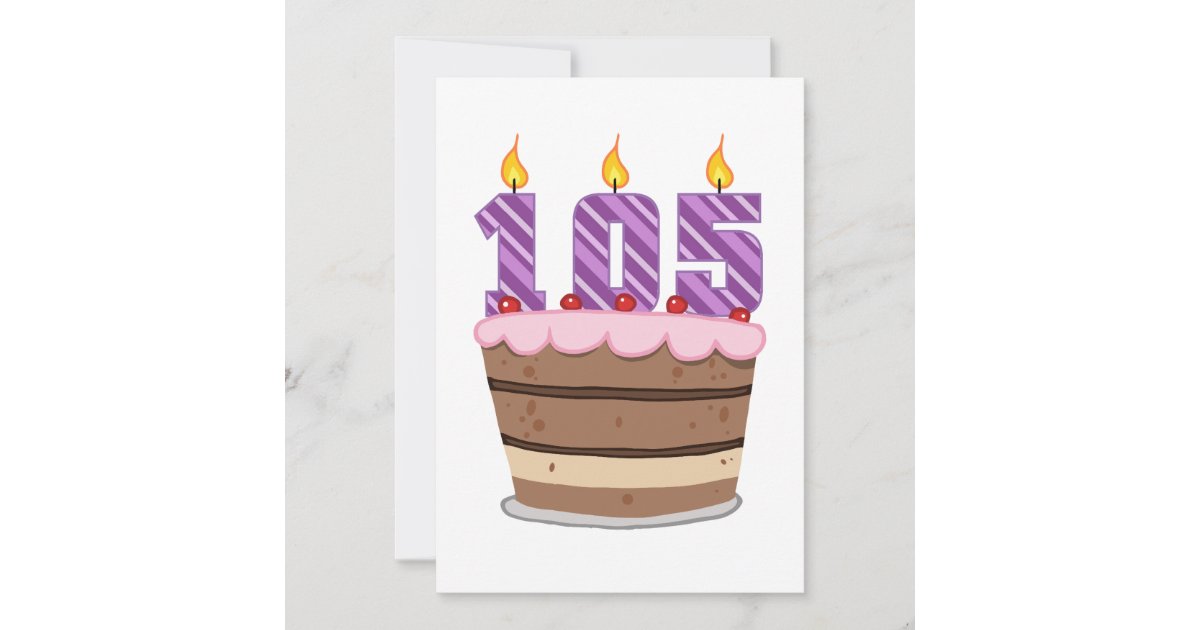 Age 105 on Birthday Cake Card | Zazzle