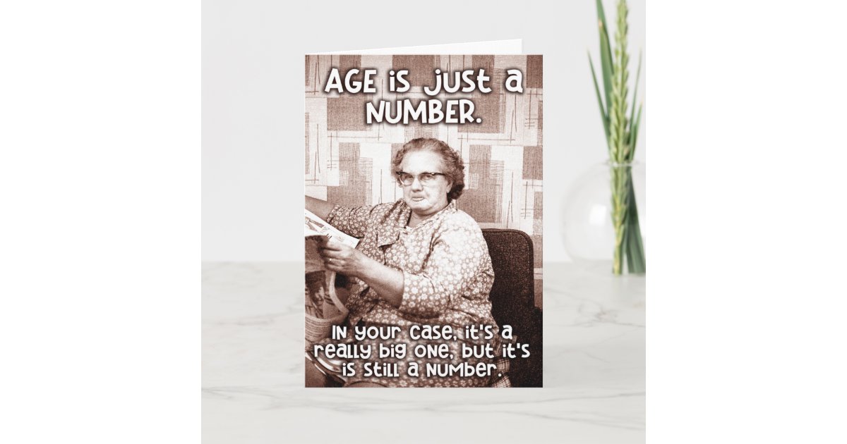 Age is Just a Number - Funny Birthday Card | Zazzle