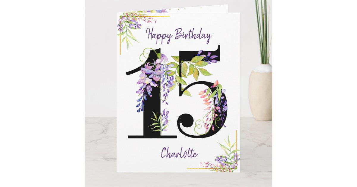 Age Number 15 Floral Personalized 15th Birthday Card | Zazzle