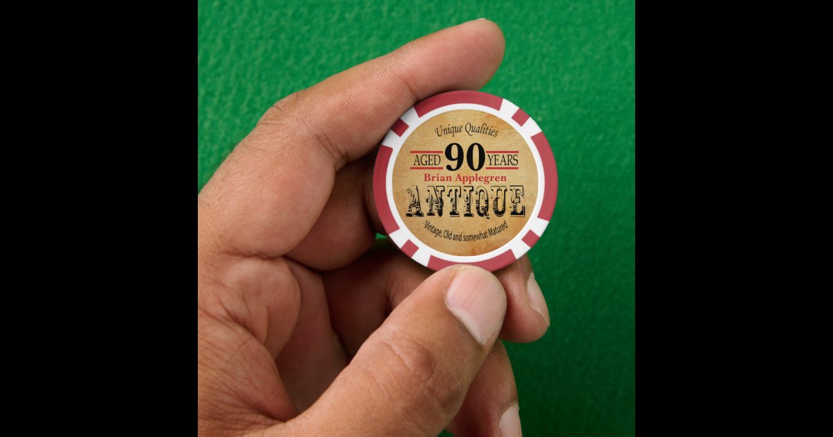 Aged, Antique, Matured, and Vintage 90th Birthday Poker Chips | Zazzle