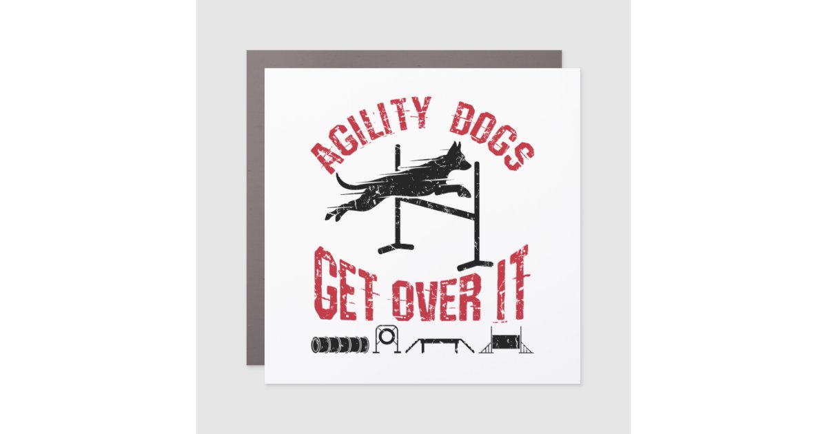 Agility Dogs Get Over It Car Magnet | Zazzle