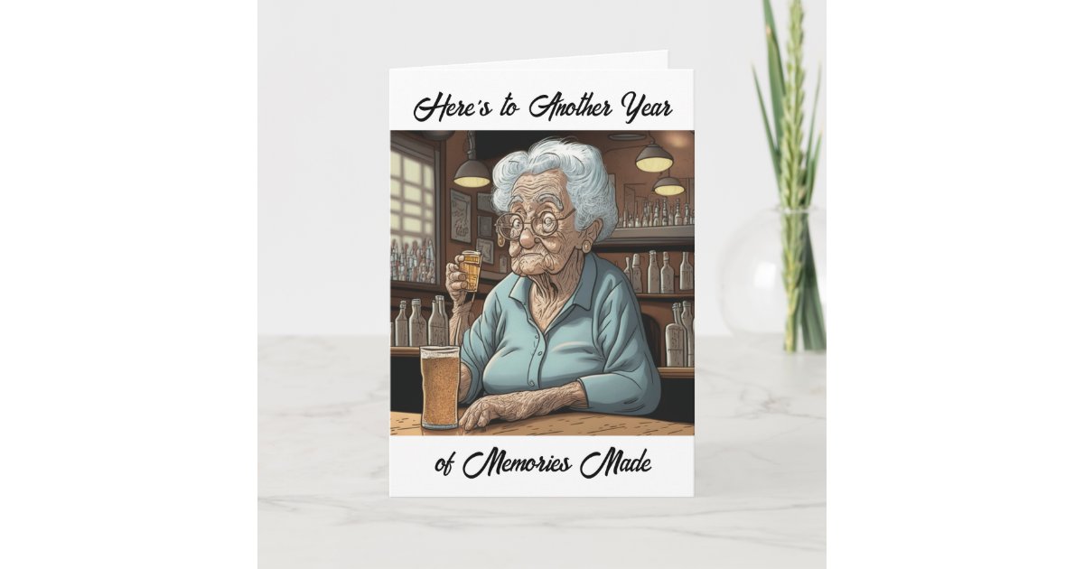 Aging Humor | Forgetful Old Lady Drinking Birthday Card | Zazzle