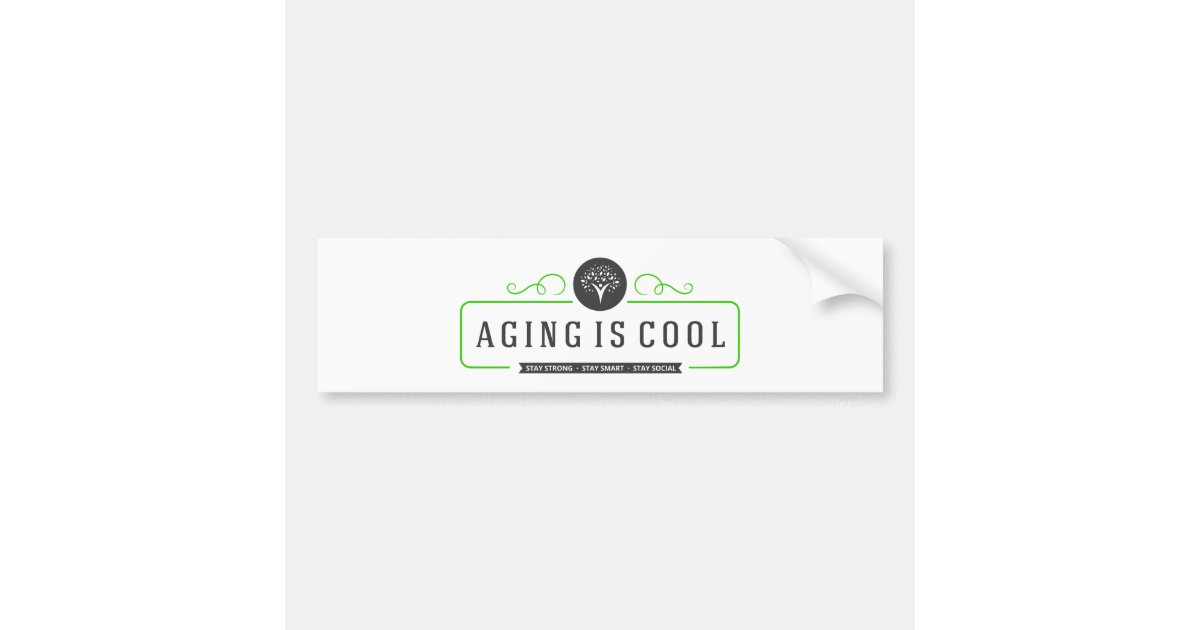 Aging is Cool bumper sticker | Zazzle