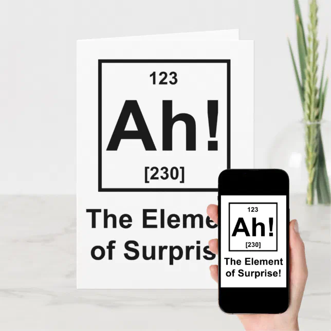 Ah! The Element of Surprise Card | Zazzle