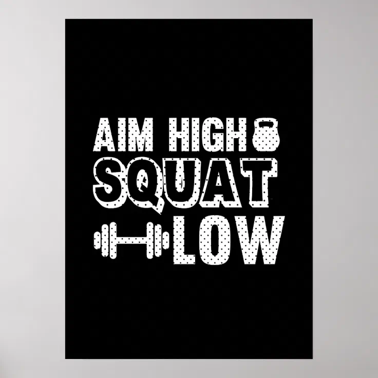 Aim High Squat Low - Gym Workout Motivational Poster | Zazzle