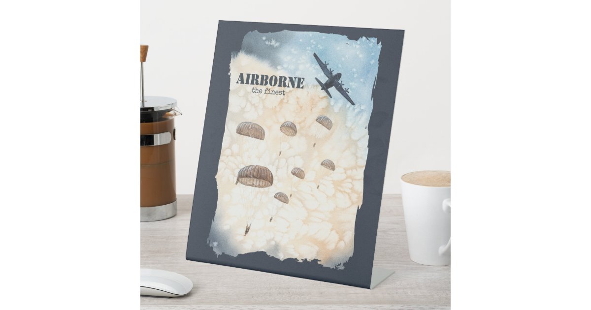 Airborne The Finest Paratroopers Jump Customizable Pedestal Sign | Zazzle