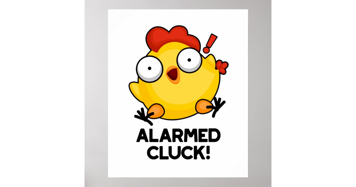 Alarmed Cluck Funny Chicken Clock Pun Poster | Zazzle