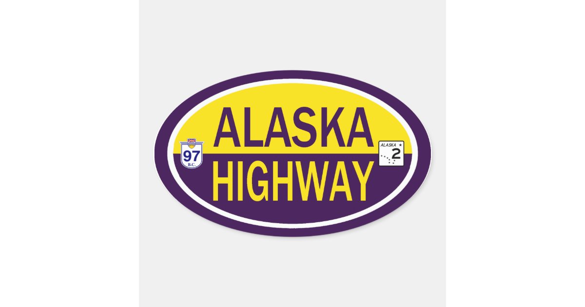 Alaska Highway Oval Sticker | Zazzle
