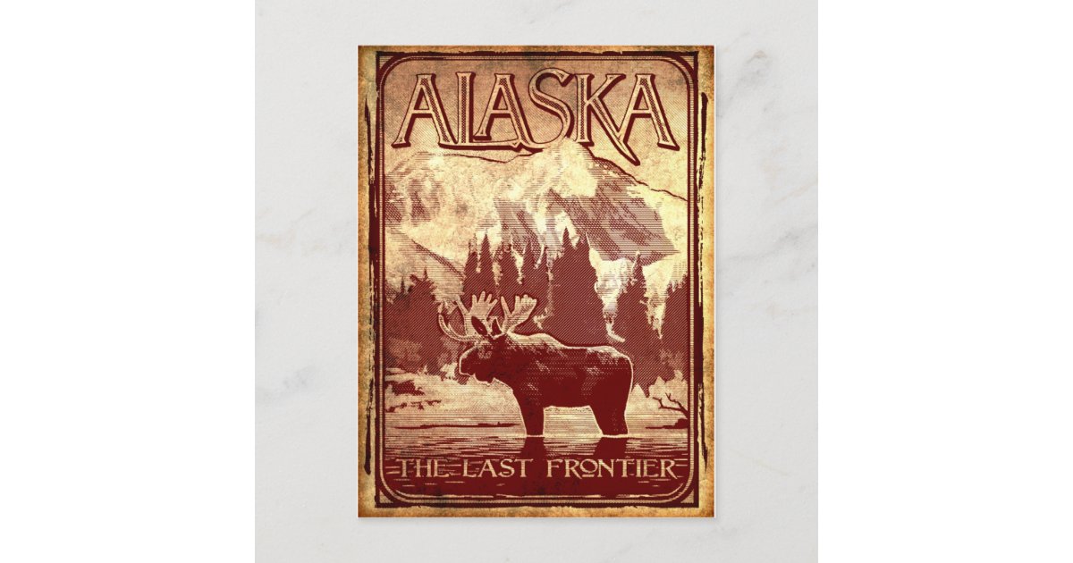 Alaska - the last frontier postcard | Zazzle