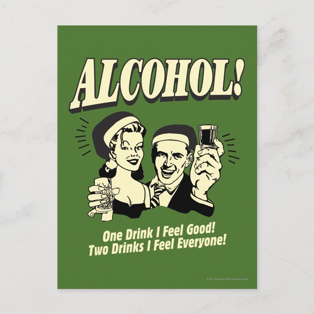 Alchohol: One Drink I feel Good Postcard | Zazzle