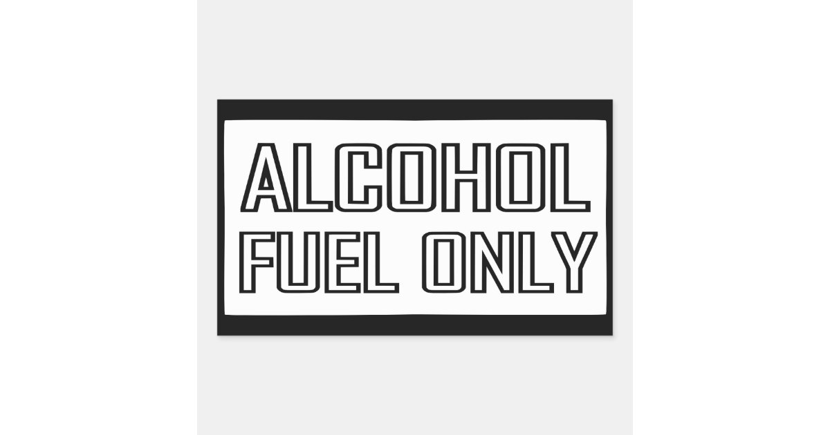 Alcohol Fuel Only Rectangular Sticker | Zazzle