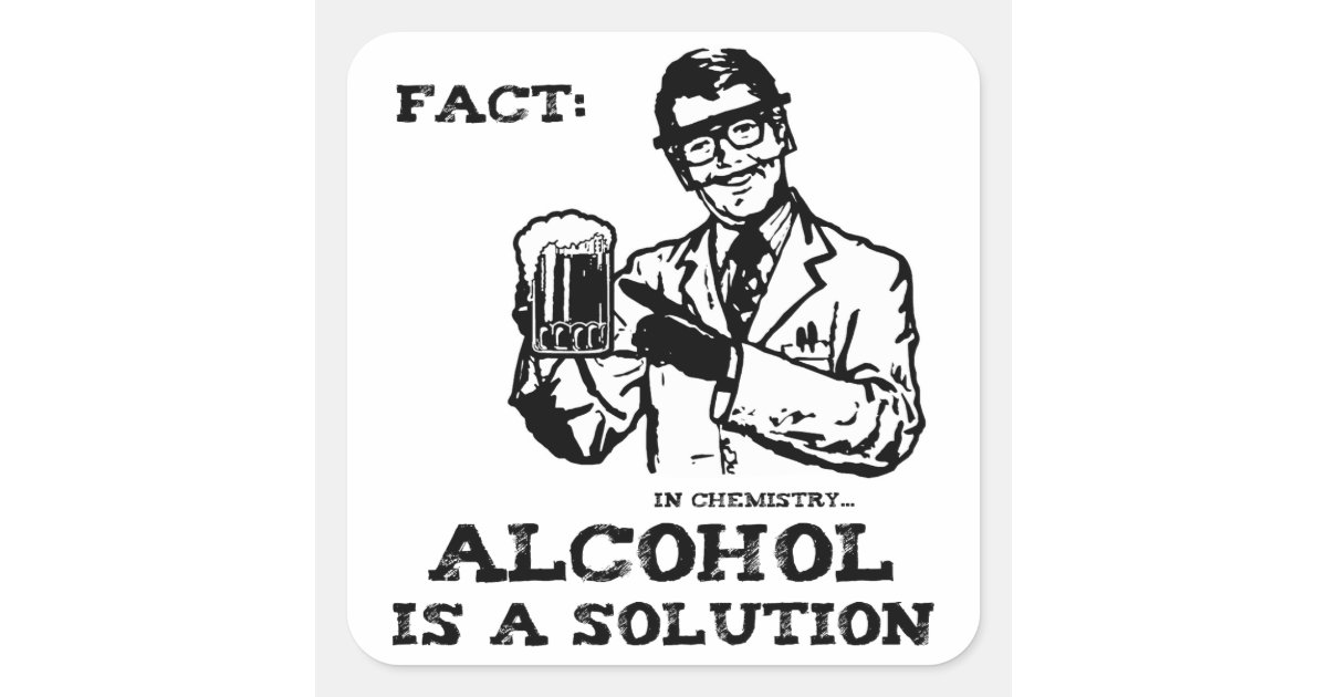 Alcohol is a Solution in Chemistry Retro Square Sticker | Zazzle