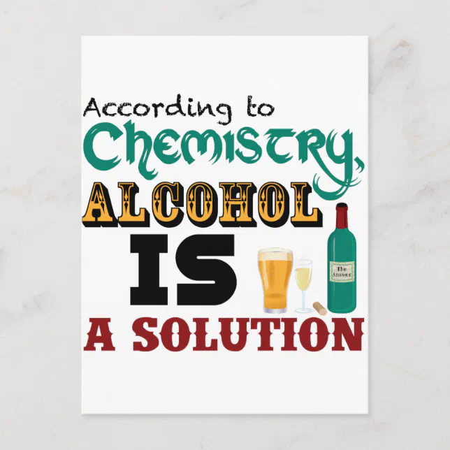 Alcohol is a Solution Postcard | Zazzle