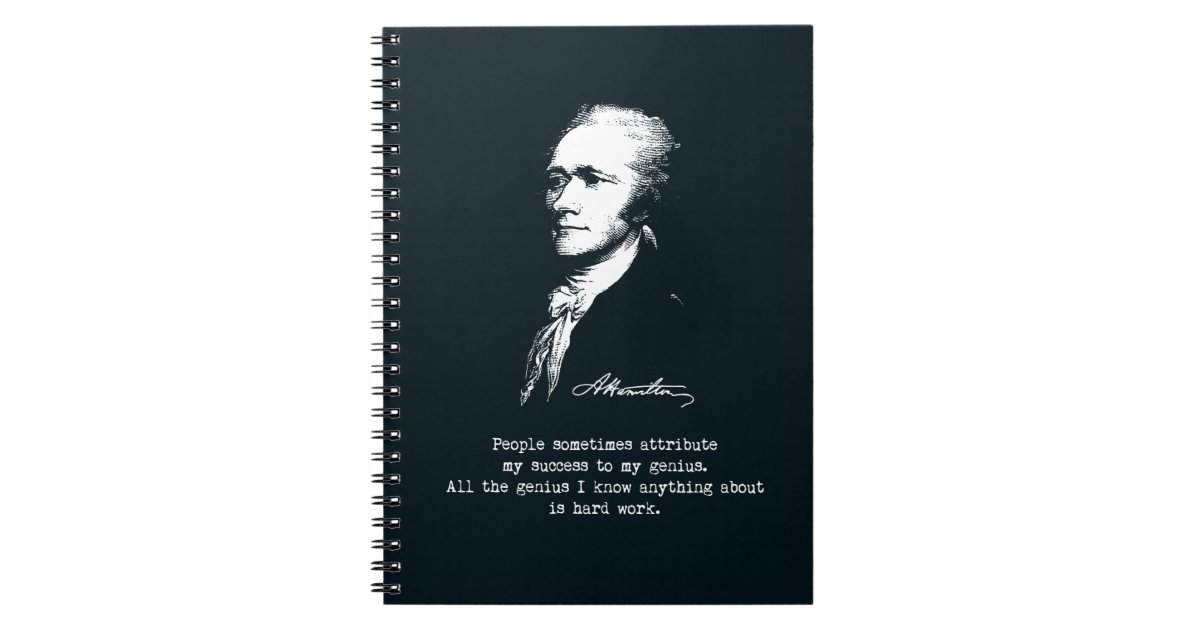 Alexander Hamilton Quote. Success, genius. Notebook | Zazzle