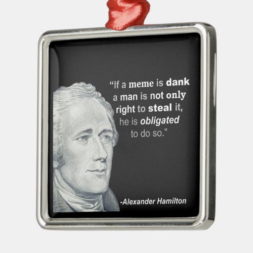 Alexander Hamilton’s Dank Meme - Ornament | Zazzle