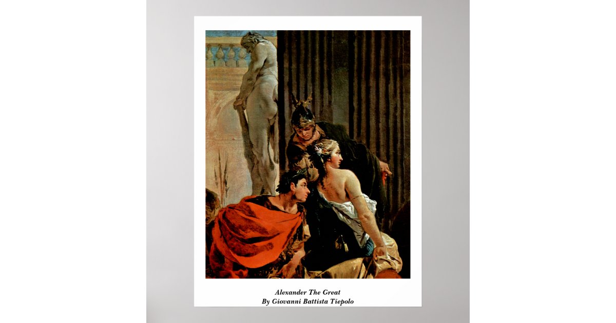 Alexander The Great By Giovanni Battista Tiepolo Poster | Zazzle