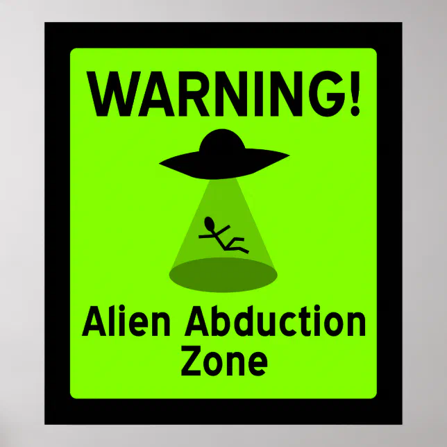 Alien Abduction Zone Poster | Zazzle