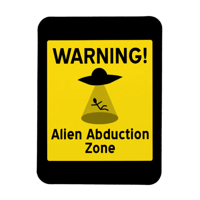 Alien Abduction Zone Warning Sign Magnet | Zazzle