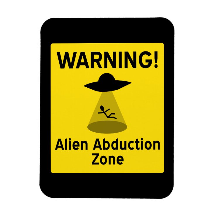 Alien Abduction Zone Warning Sign Magnet | Zazzle