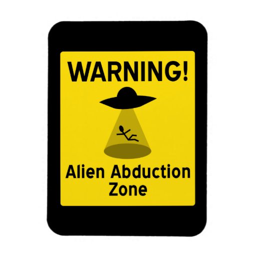 Alien Abduction Zone Warning Sign Rectangular Photo Magnet | Zazzle