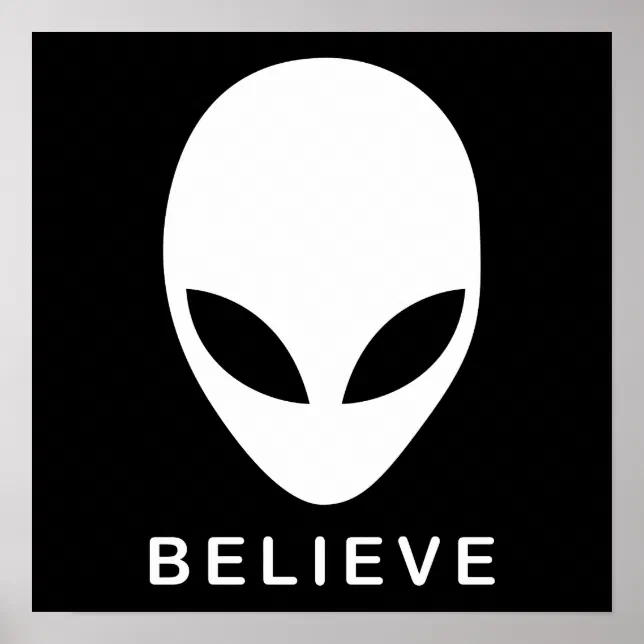 Alien Believe Poster | Zazzle
