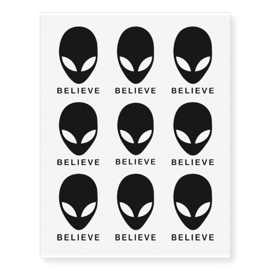 Alien Believe Temporary Tattoos | Zazzle.com